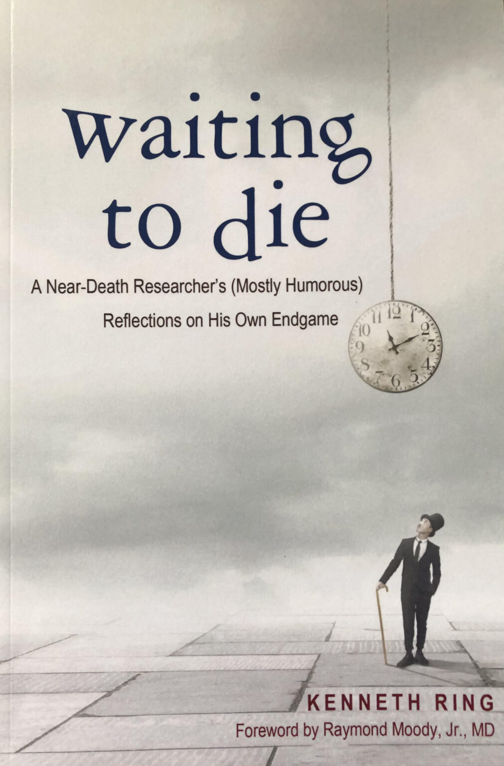 Review: Waiting To Die: A Near-Death Researcher’s (Mostly Humorous ...